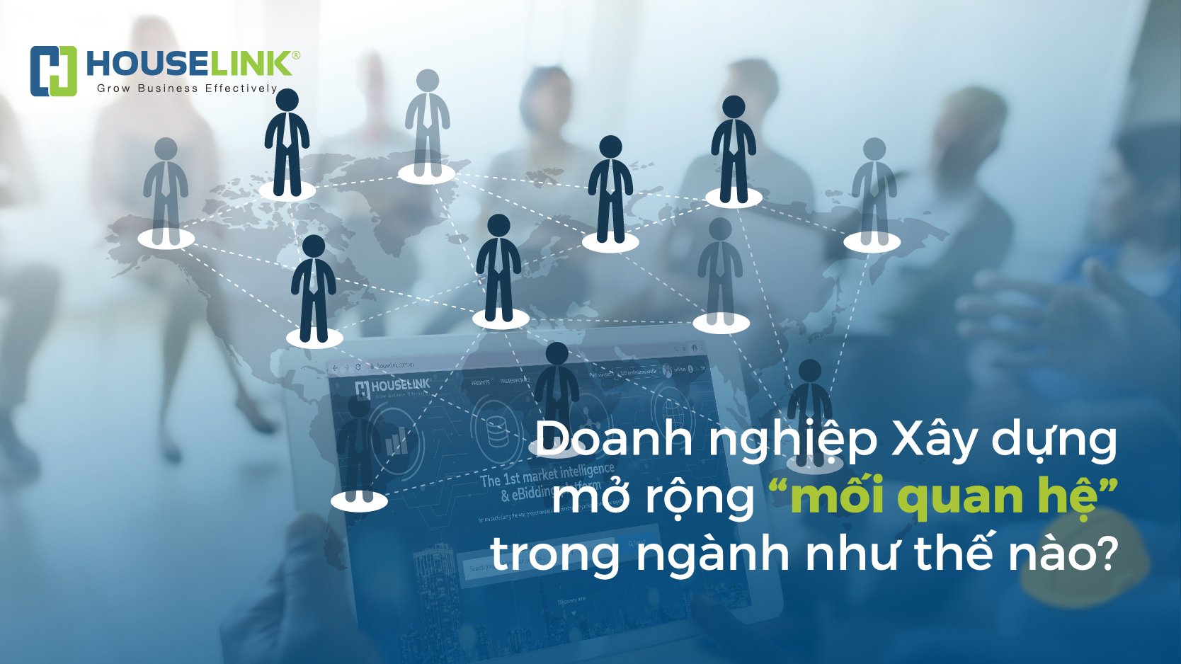 HOUSELINK sẽ giúp doanh nghiệp mở rộng “mối quan hệ” trong ngành xây ...